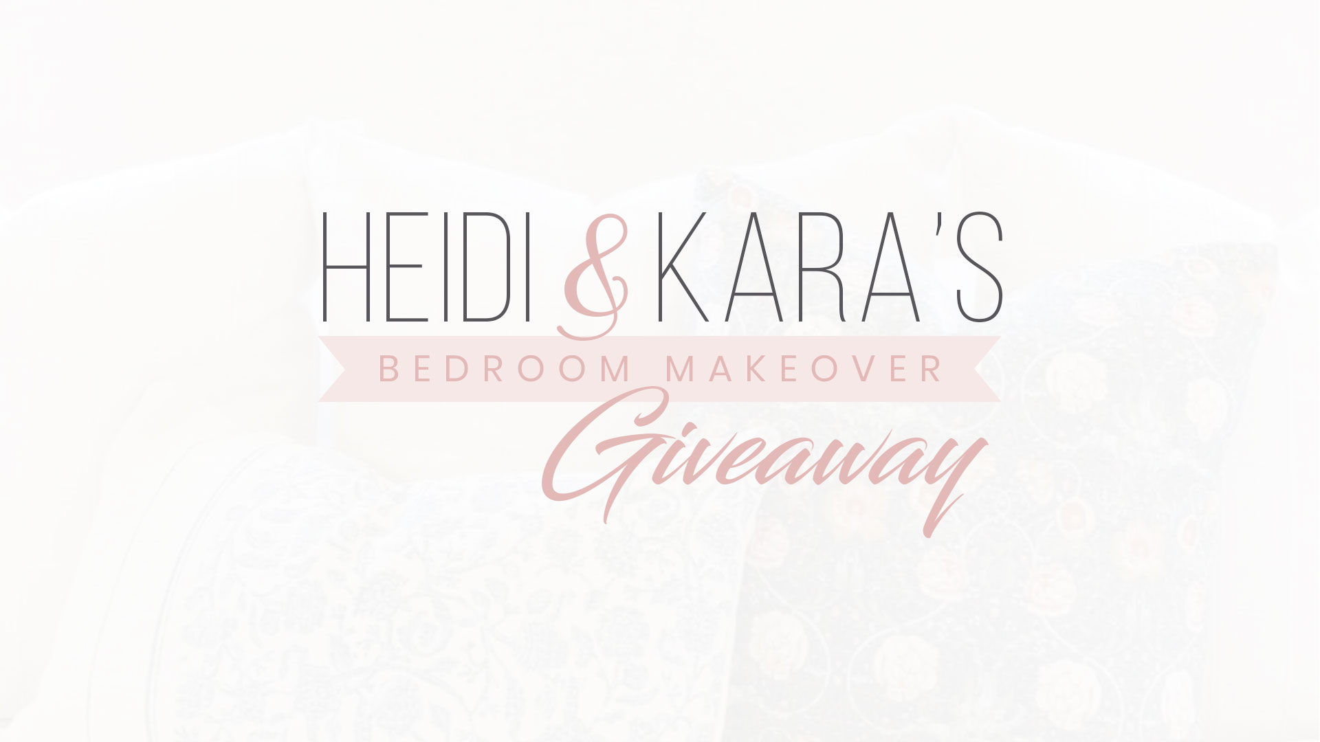 Heidi & Kara's Bedroom Makeover Giveaway - Heidi Powell